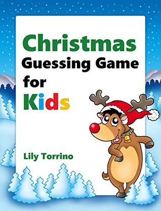 Christmas Guessing Game for Kids by Lily Torrino | Goodreads