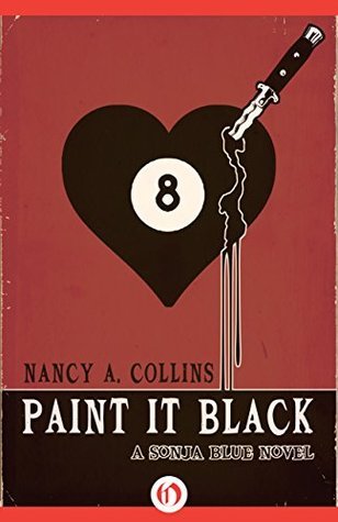 Paint It Black (Sonja Blue Book 3) by Nancy A. Collins | Goodreads