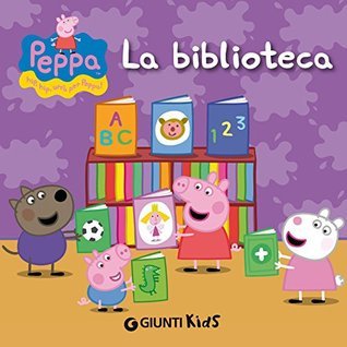 Peppa. La biblioteca by Silvia D'Achille | Goodreads