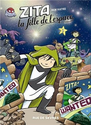 Zita, la fille de l'espace (Zita the Spacegirl, #2) by Ben Hatke ...