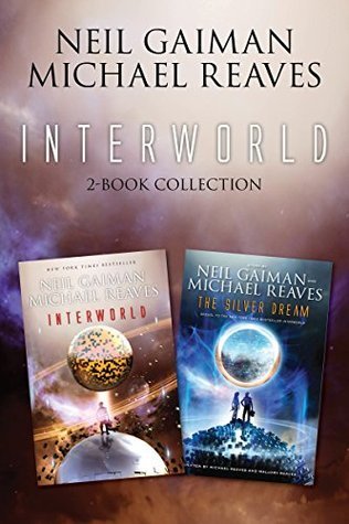 Interworld / Silver Dream (InterWorld #1-2) by Neil Gaiman | Goodreads