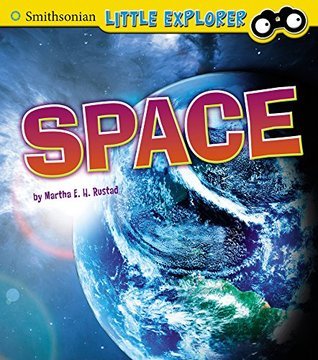 Space (Little Scientist) by Martha E.H. Rustad | Goodreads