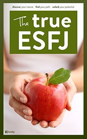 The True ESFJ (The True Guides to the Personality Types) by Truity ...