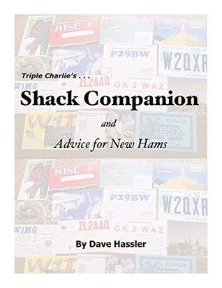 Triple Charlie's Shack Companion and Advice for New Hams by David ...