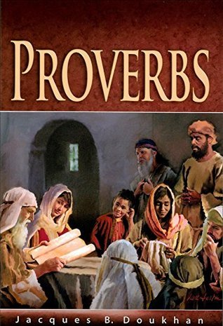 Proverbs Bible Bookshelf 1Q2015 by Jacques B. Doukhan | Goodreads