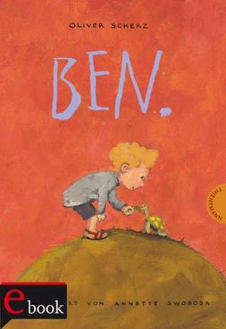 Ben. (German Edition) by Oliver Scherz | Goodreads