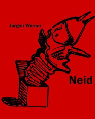Neid (Die sieben Todsünden 3) (German Edition) by Jürgen Werner | Goodreads