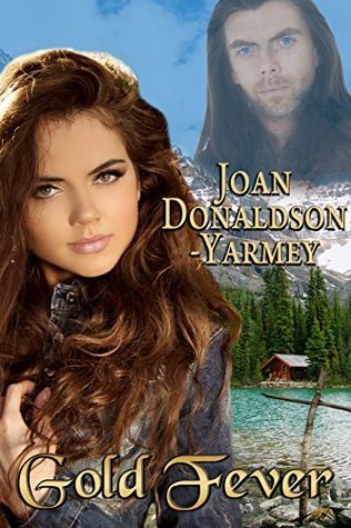 Gold Fever by Joan Donaldson-Yarmey | Goodreads