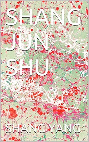 SHANG JUN SHU: 商君书 by Shang Yang | Goodreads