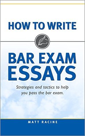 How to Write Bar Exam Essays: Strategies and Tactics to Help You Pass ...