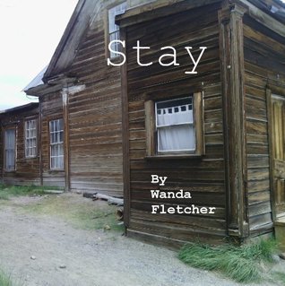 Stay by Wanda Fletcher | Goodreads