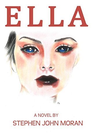 ELLA by Stephen Moran | Goodreads