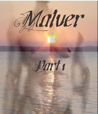 Malver Part 1 by Beth Wright | Goodreads