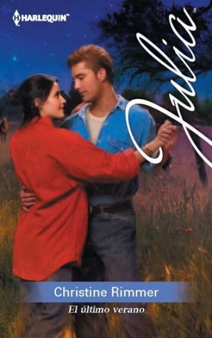 El último verano (Julia) (Spanish Edition) by Christine Rimmer | Goodreads