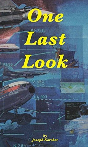 ONE LAST LOOK by Joseph Karcher | Goodreads
