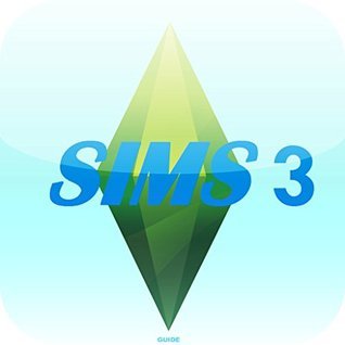 The Sims 3: Full Guide by WiWi Gaming | Goodreads