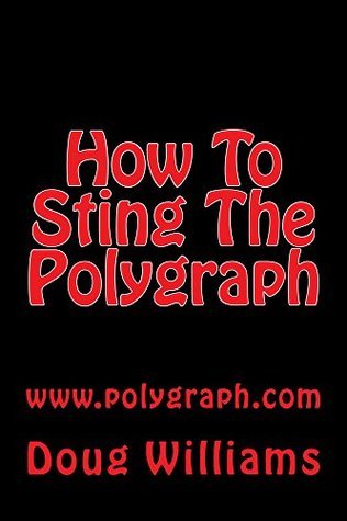 HOW TO STING THE POLYGRAPH: POLYGRAPH.COM by Doug Williams | Goodreads