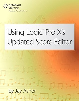 Using Logic Pro X's Updated Score Editor by Jay Asher | Goodreads