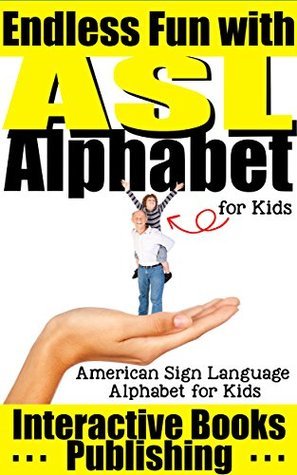 American Sign Language (ASL) Alphabet for Kids by Interactive Books ...