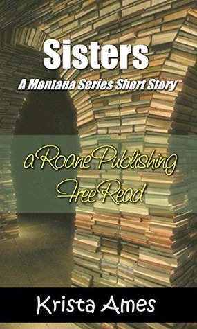Sisters (Montana Series Book 2) by Krista Ames | Goodreads
