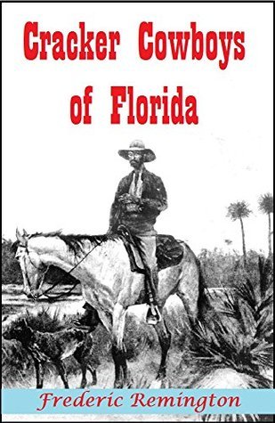 Cracker Cowboys of Florida (Illustrated) (1895) by Frederic Remington ...
