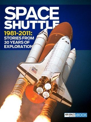 Space Shuttle 1981–2011: Stories from 30 Years of Exploration by ...