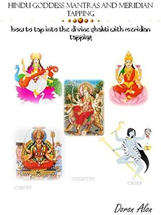 Hindu Goddess Mantras and Meridian Tapping: How To Tap Into The Divine ...