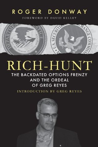 Rich-Hunt: The Backdated Options Frenzy and the Ordeal of Greg Reyes by ...