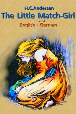 The Little Match-Girl: by Hans Christian Andersen | Goodreads