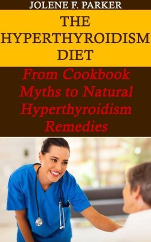 The Hyperthyroidism Diet: From Cookbook Myths to Natural ...