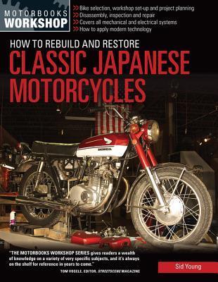 How to Rebuild and Restore Classic Japanese Motorcycles by Sid Young ...