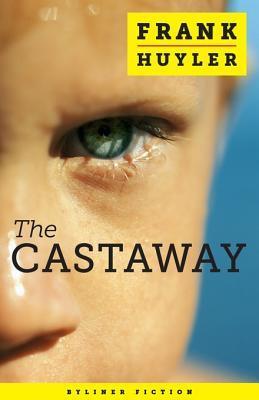 The Castaway: A Novella by Frank Huyler | Goodreads