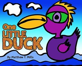 One Little Duck by Matthew T. Mills | Goodreads