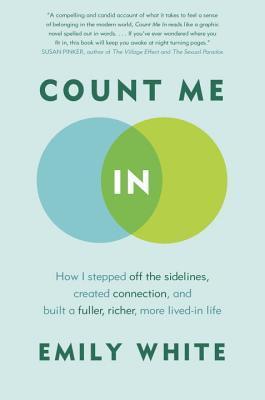 Count Me In: How I Stepped Off the Sidelines, Created Connection, and ...