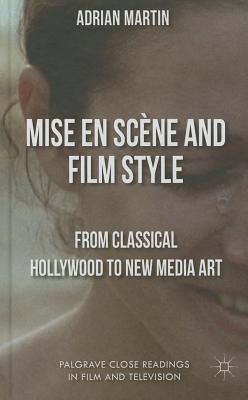 Mise en Scène and Film Style: From Classical Hollywood to New Media Art ...