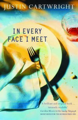 In Every Face I Meet by Justin Cartwright | Goodreads