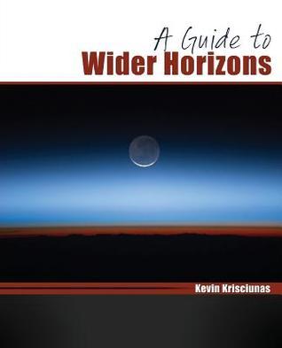 A Guide to Wider Horizons by Kevin Krisciunas | Goodreads