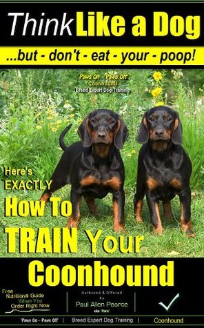 Coonhound Training | Think Like a Dog | But Don’t Eat Your Poop ...