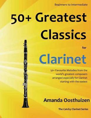 50+ Greatest Classics for Clarinet: instantly recognisable tunes by the ...
