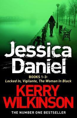 Jessica Daniel Box Set (Jessica Daniel, #1-3) by Kerry Wilkinson ...