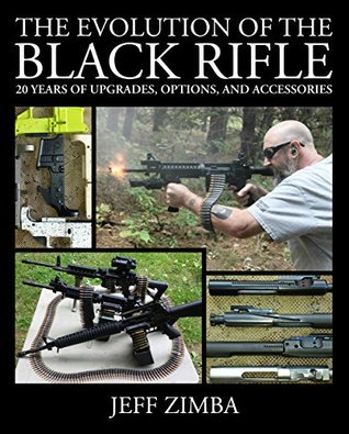 The Evolution of the Black Rifle: 20 Years of Upgrades, Options, and ...