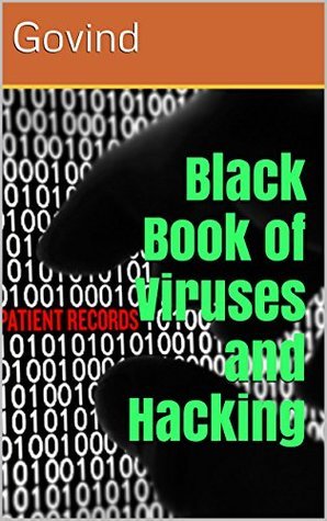 Black Book of Viruses and Hacking by Govind | Goodreads