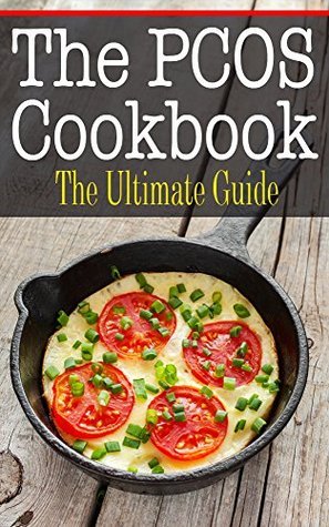 The PCOS Cookbook: The Ultimate Guide by Kimberly Hansan | Goodreads
