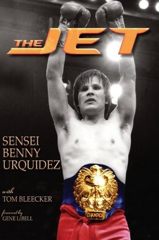 The Jet by Benny Urquidez | Goodreads