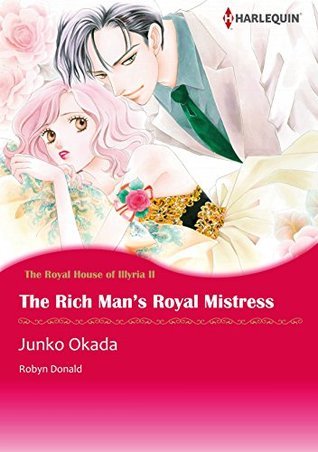 The Rich Man's Royal Mistress by Junko Okada | Goodreads