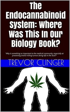 The Endocannabinoid System: Where Was This In Our Biology Book?: "Why ...