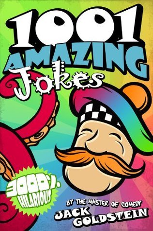 1001 Amazing Jokes by Jack Goldstein | Goodreads