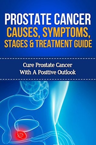 Prostate cancer Causes, Symptoms, Stages and Treatment Guide: Cure ...
