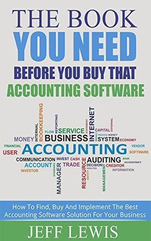 The Book You Need Before You Buy That Accounting Software: How To Find ...