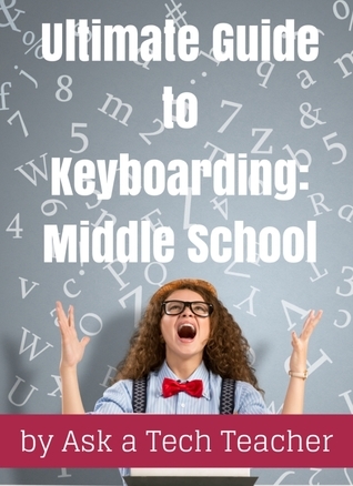Ultimate Guide to Keyboarding: Middle School by Ask a Tech Teacher ...